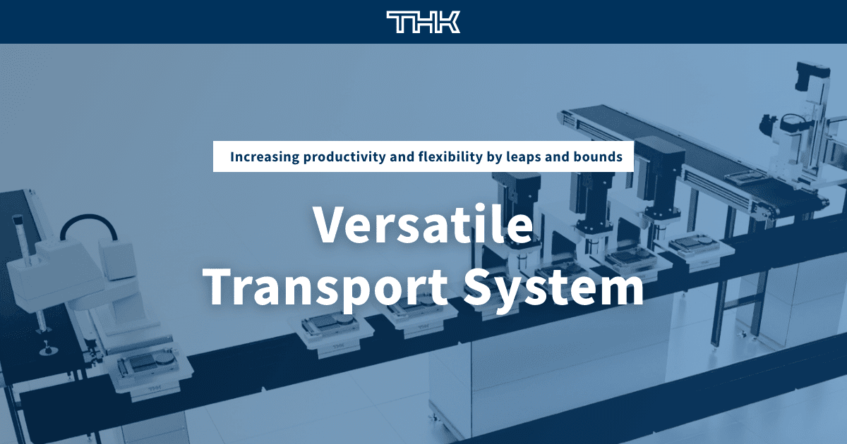 Versatile Transport System | THK Official Web Site